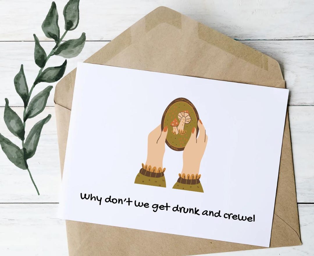 Why Don't We Get Drunk and Crewel Printable Greeting Card - Instant ...