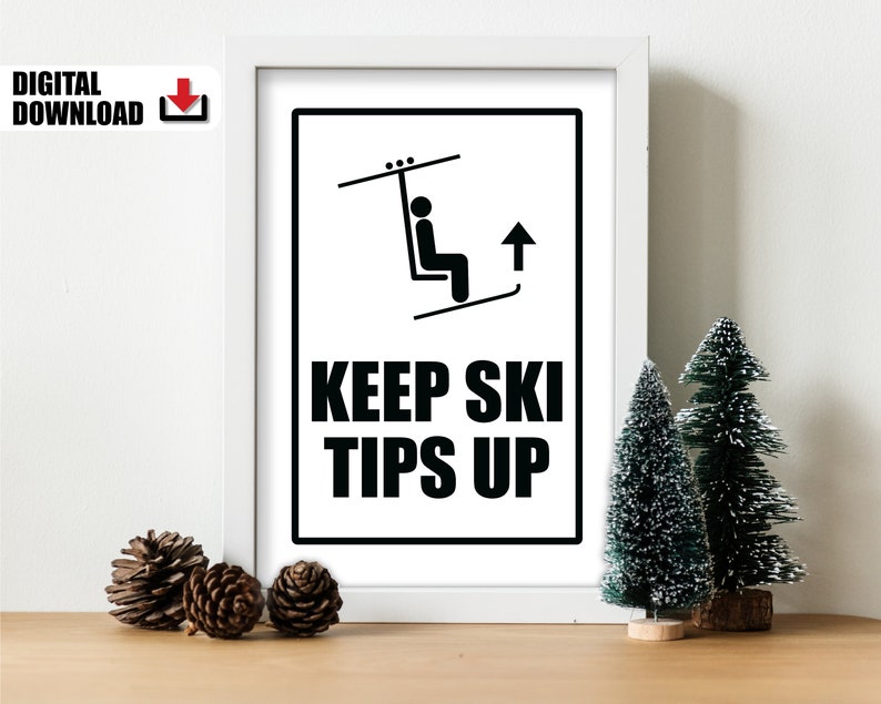 Printable Ski Sign Après Ski Poster Keep Tips up Ski Print - Etsy