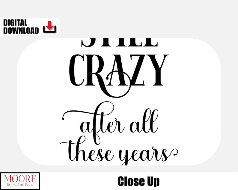 Still Crazy Digital Poster, Printable Quote Wall Art for Bathroom ...