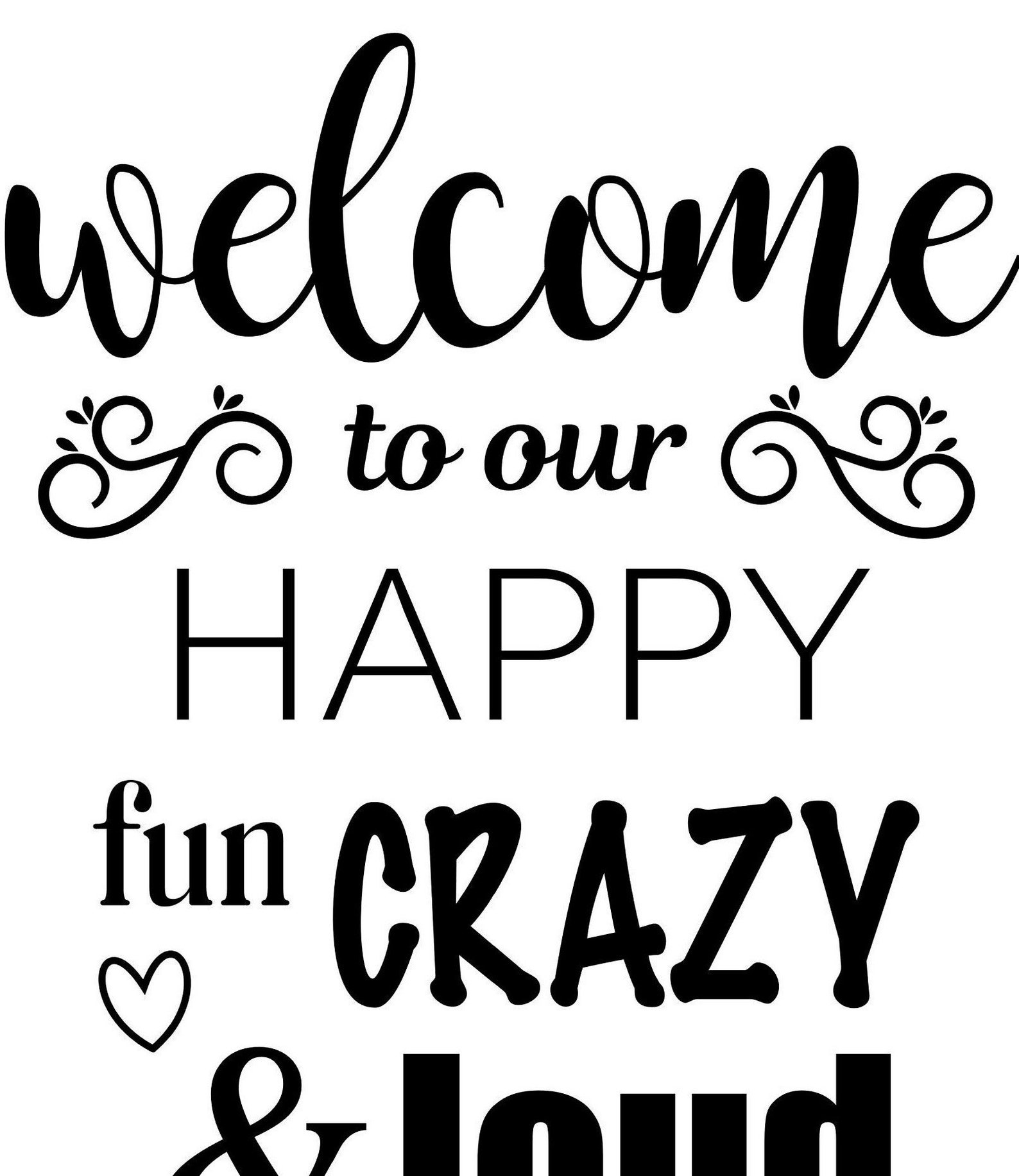 Printable Welcome to our Happy Fun Crazy and Loud Home room | Etsy