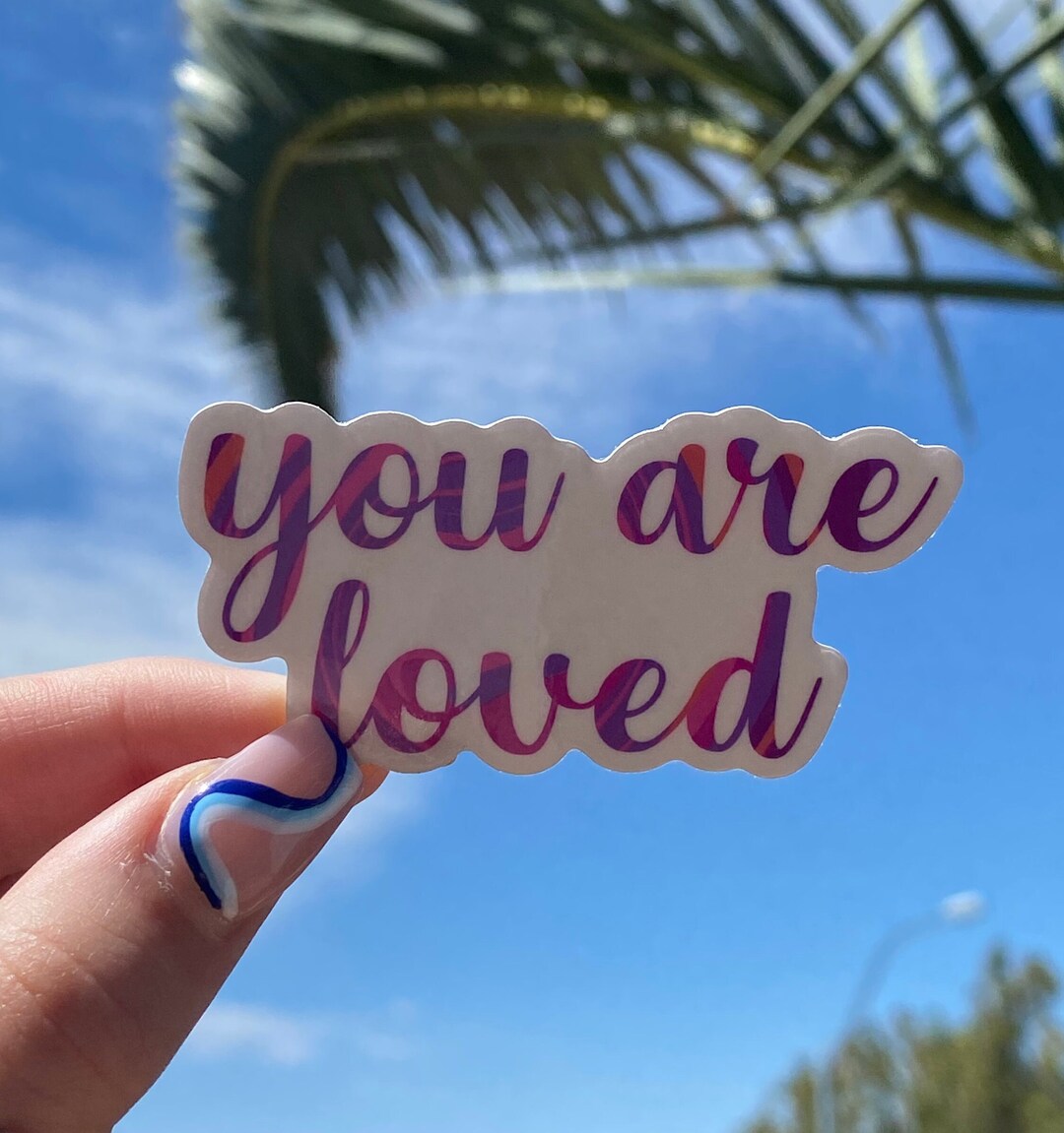You Are Loved Sticker Adventuringstickers Love Sticker Self Love Quote ...