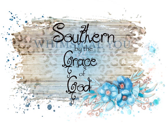 Southern by the Grace of God PNG Southern Pride Png Southern - Etsy