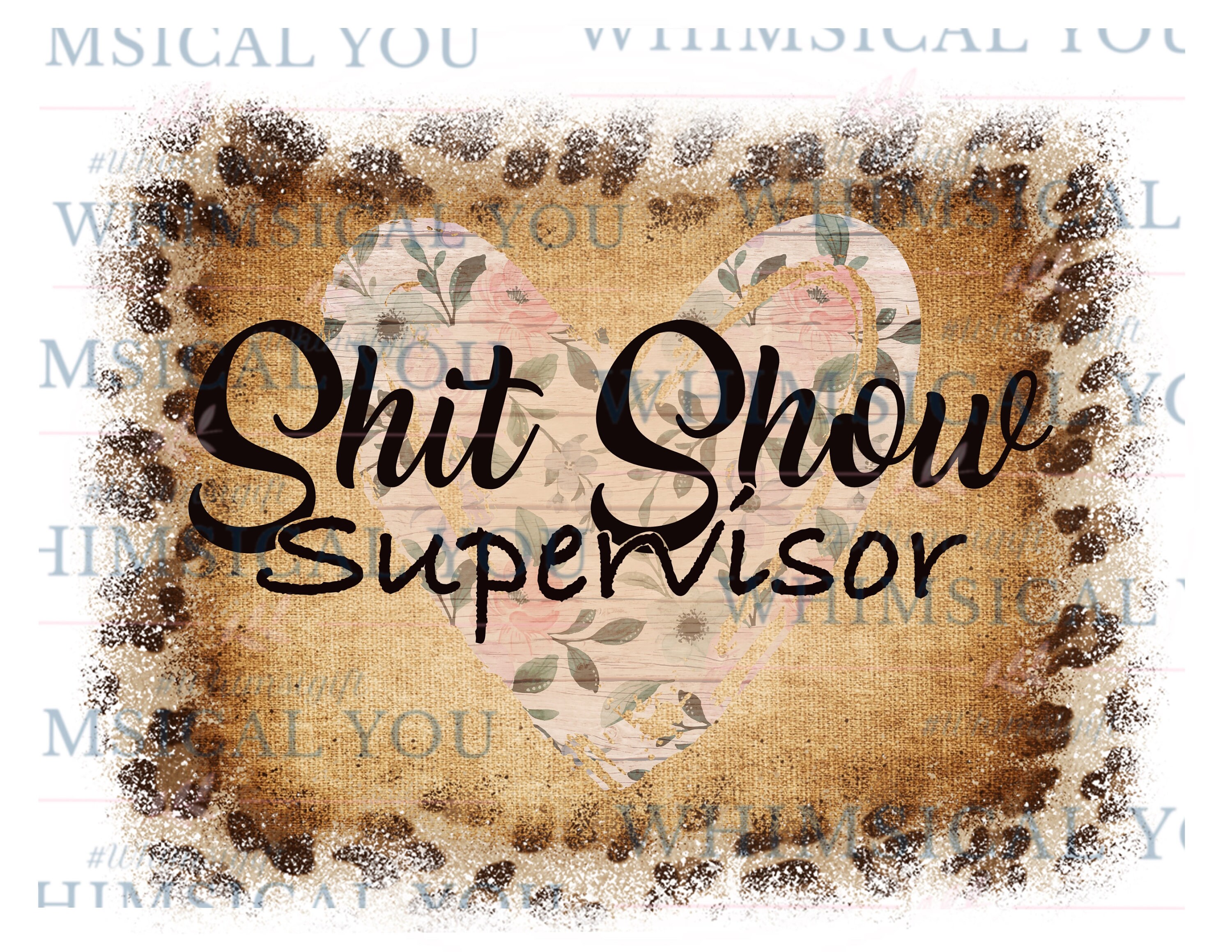 Shit Show Supervisor Png. Funny Sassy Png. Leopard Pattern Pattern. Mom Life Png. Hot Mess Png ...