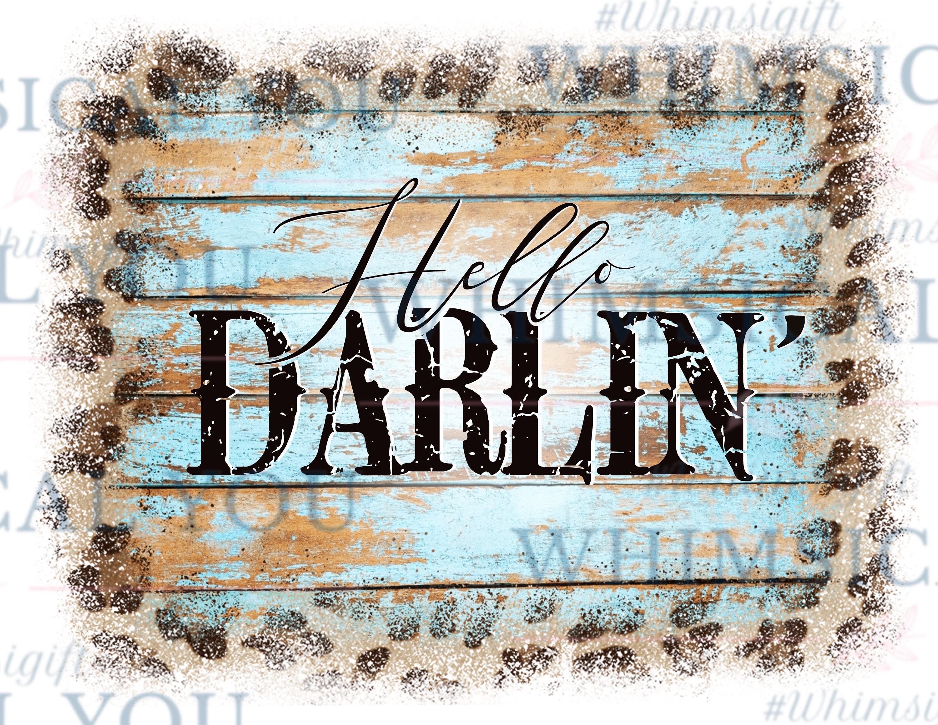 Hello Darlin PNG File Download, Country Music Lyric Barn Wood Leopard Design, DTG Designs, Shirt ...