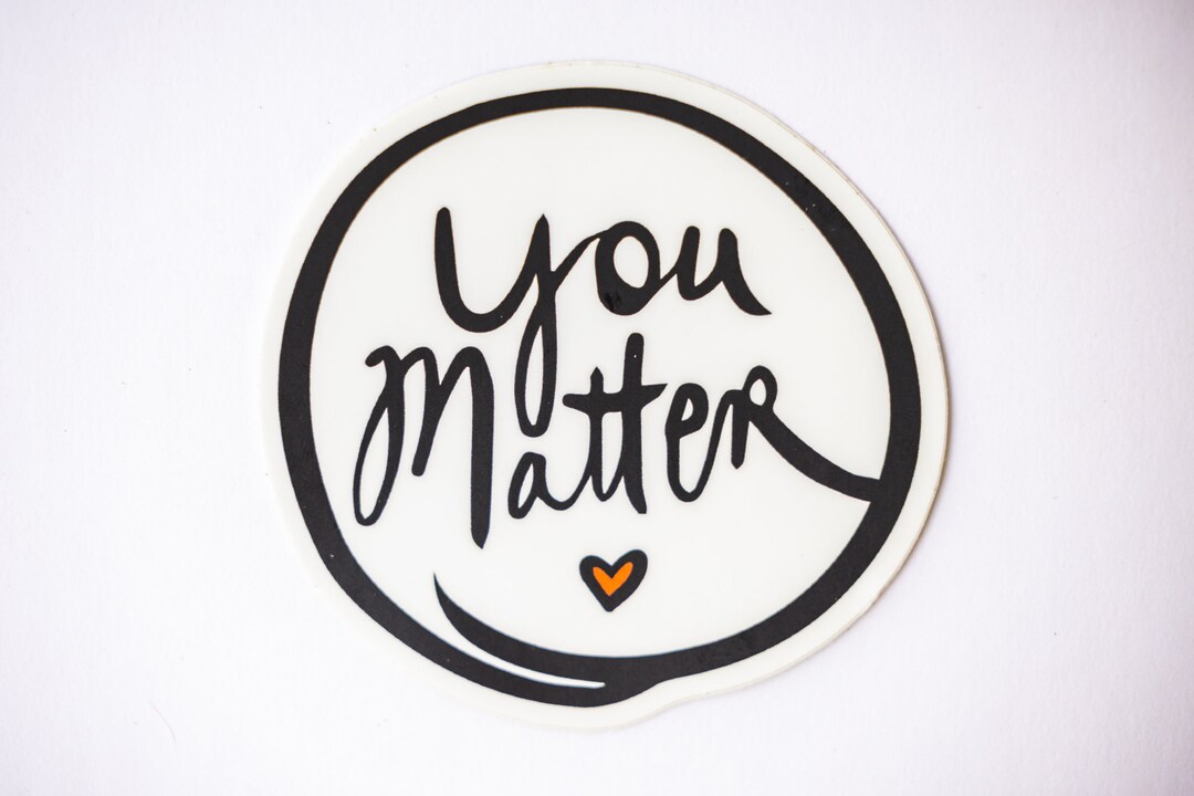 You Matter Sticker - Etsy