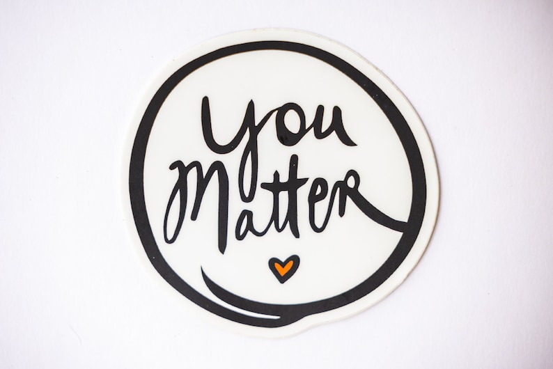 You Matter Sticker - Etsy