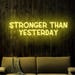 Stronger Than Yesterday Led Sign, Motivational Neon Sign, GYM Neon Sign ...