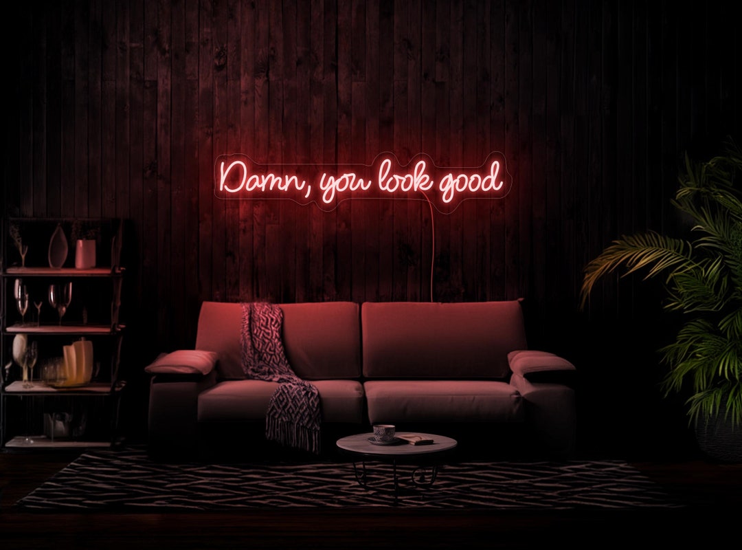 Damn, You Look Good Neon Sign, Positive Neon Sign, Motivational Neon ...