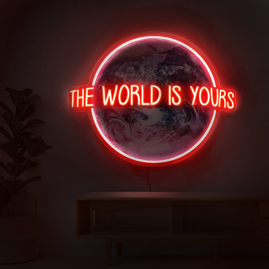 The World is Yours Neon Sign, the World is Yours Led Sign, World Neon ...