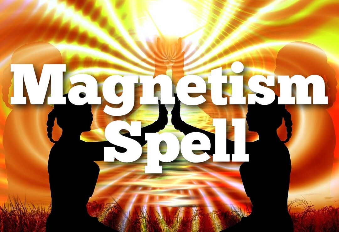Magnetism Spell, Charmisma Spell, Charm Spell, Influence Spell ...