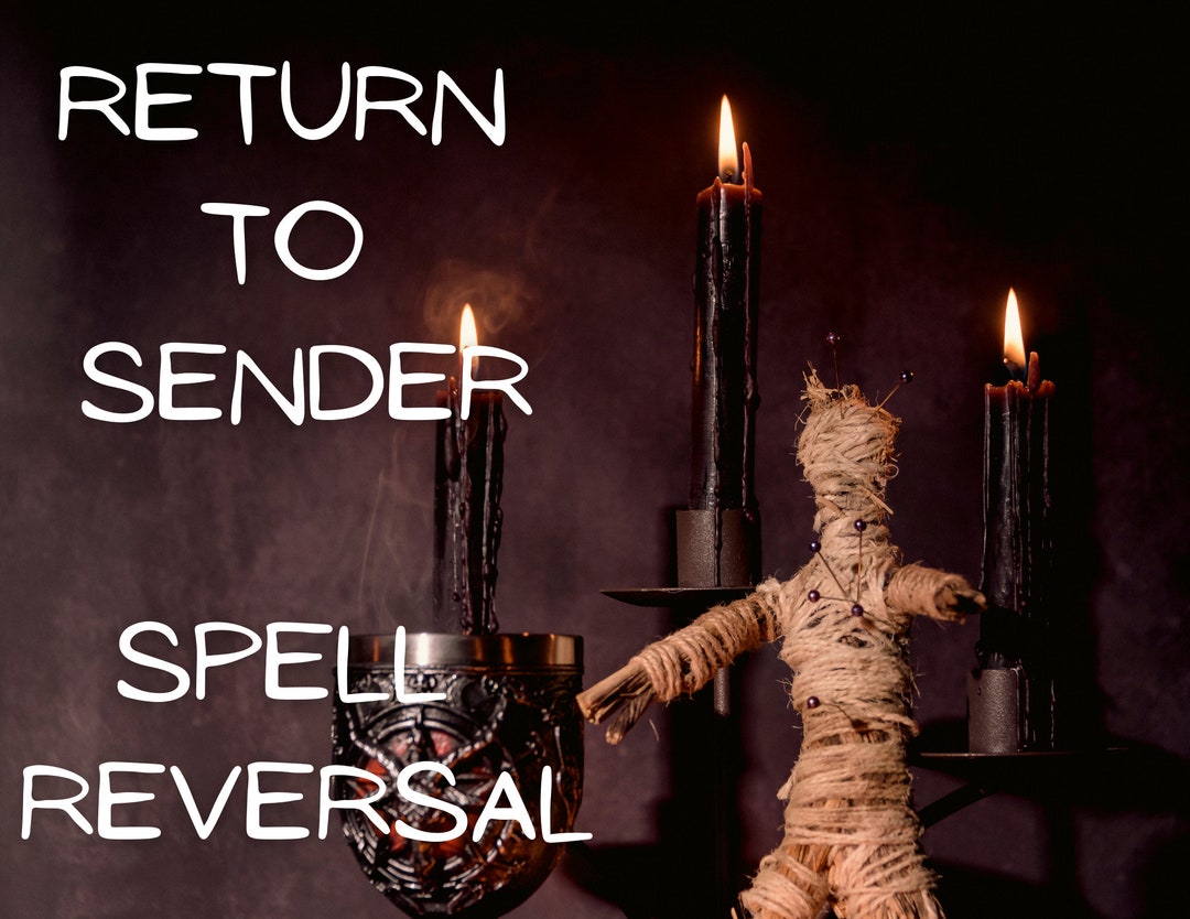 Spell Reversal, Send Back Curse, Hex Return Spell, Protection Spell ...