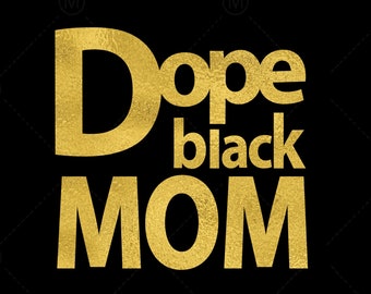 Dope Black Mom Svg - Etsy