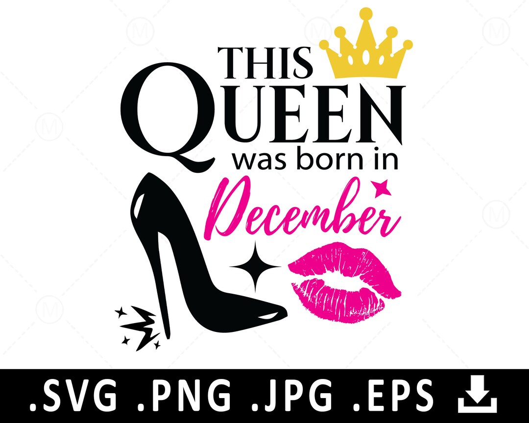 Birthday Queen SVG A Queen Was Born in December SVG Birthday - Etsy