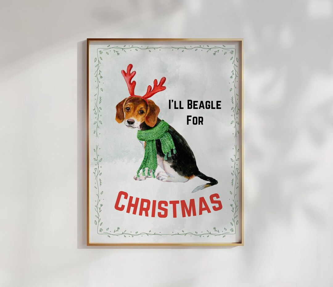 I'll Beagle for Christmas Beagle Christmas Pet Print Christmas Dog ...