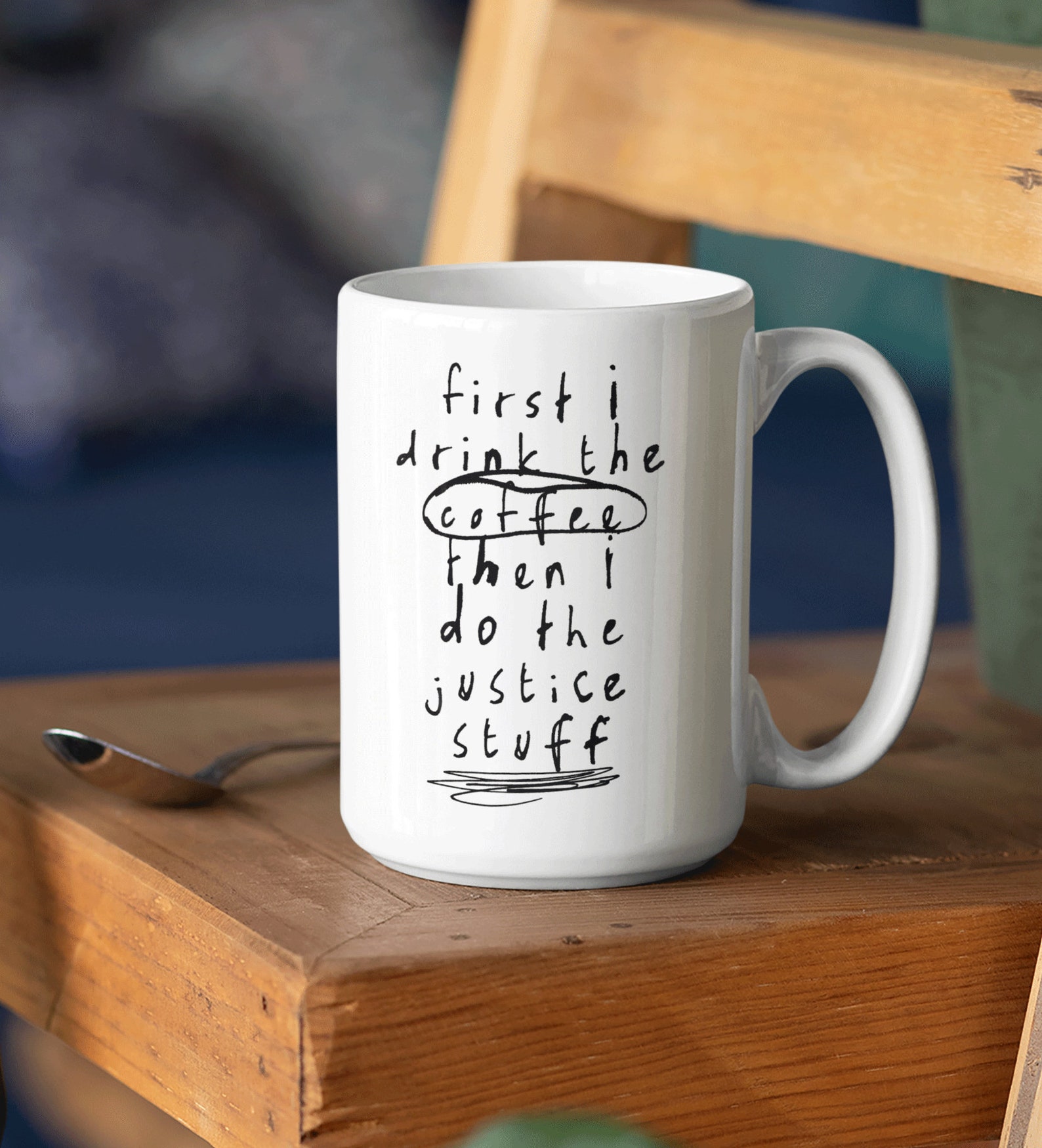 First I Drink the Coffee Then I Do the Justice Stuff Mug - Etsy