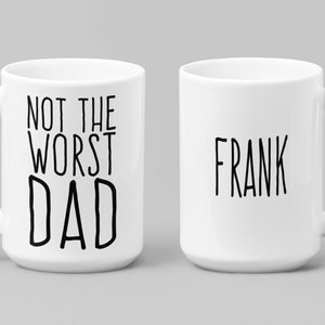 Not the Worst Dad Mug With Personalized Option Dad Mug Custom Fathers ...