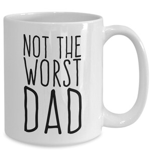 Not the Worst Dad Mug With Personalized Option Dad Mug Custom Fathers ...
