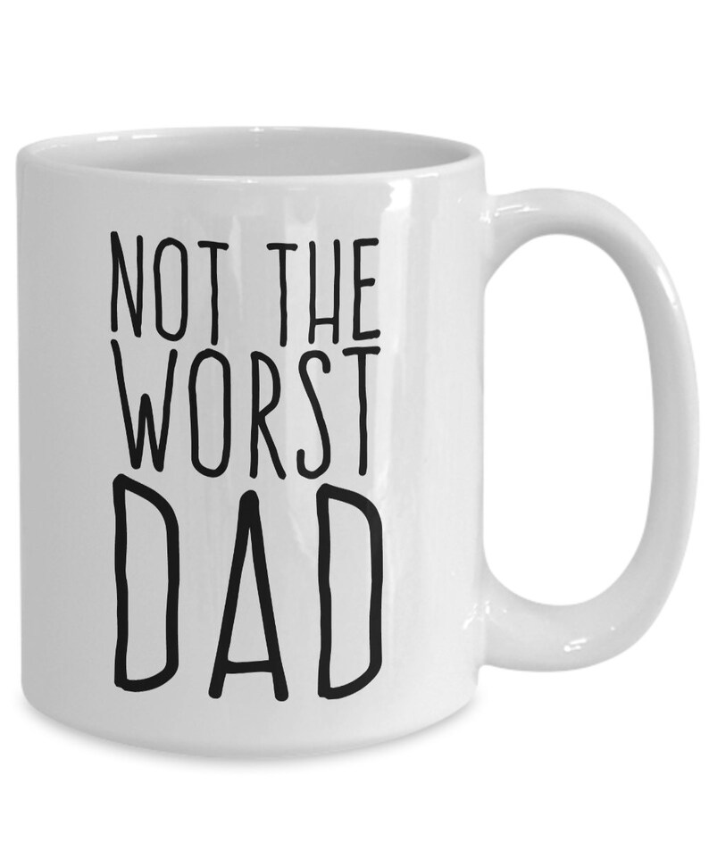 Not the Worst Dad Mug With Personalized Option Dad Mug Custom Fathers ...