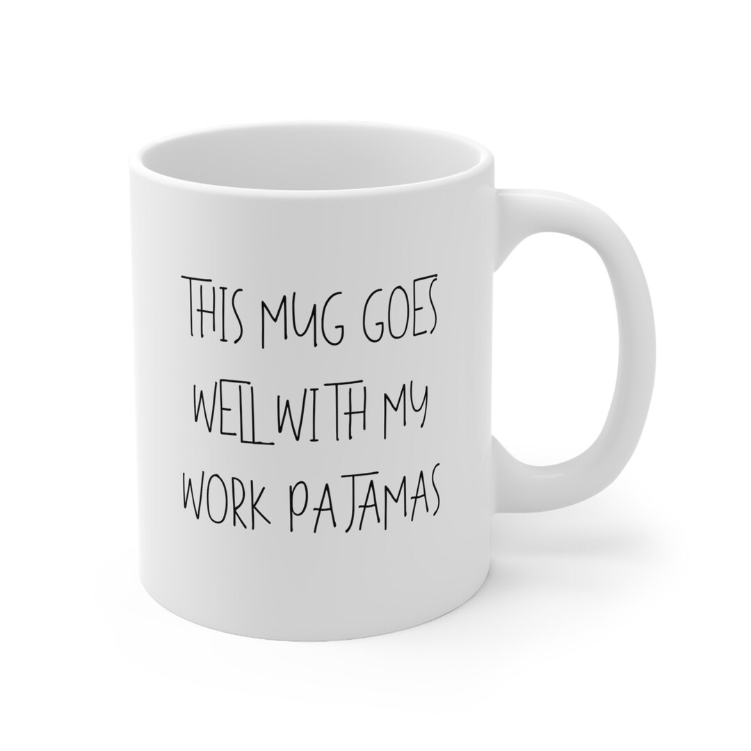 Funny Mug, Remote Working Mug, Work Pajamas, Funny Boss Gift, Telework ...