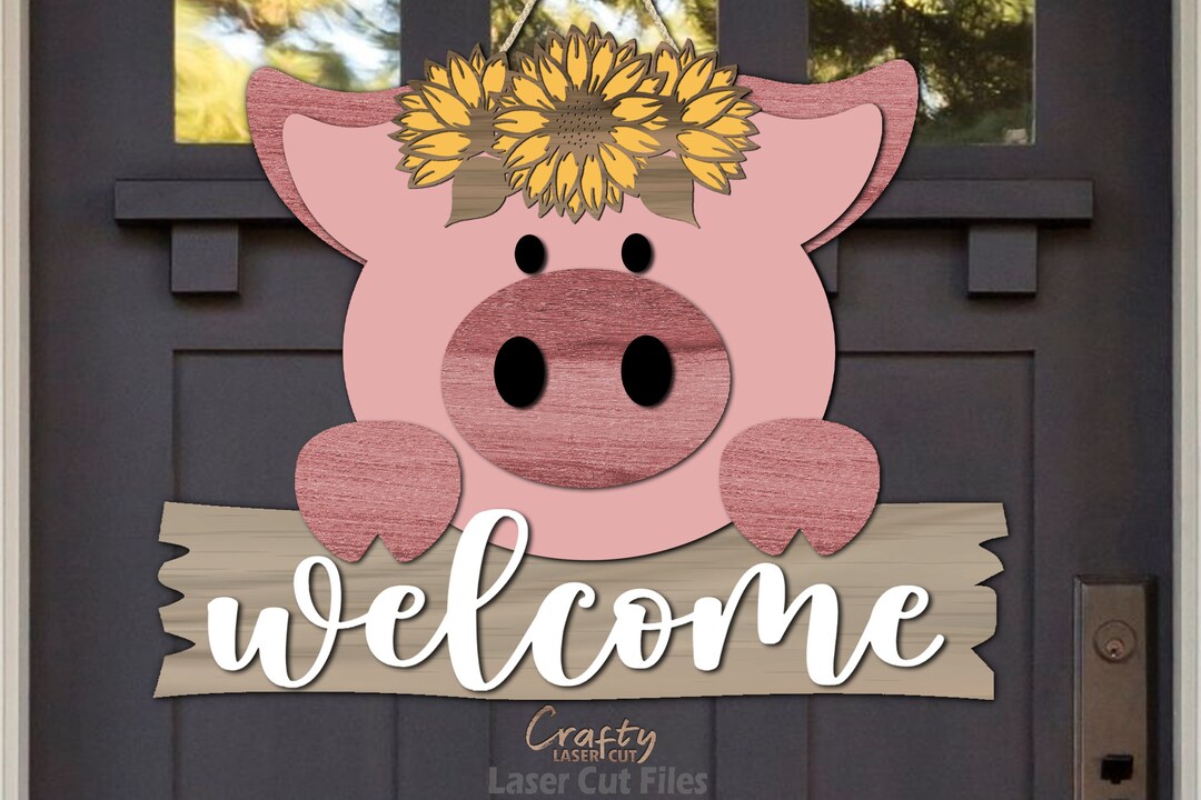 Pig Door Hanger SVG Laser Cut Files: Sunflower Welcome Sign SVG ...