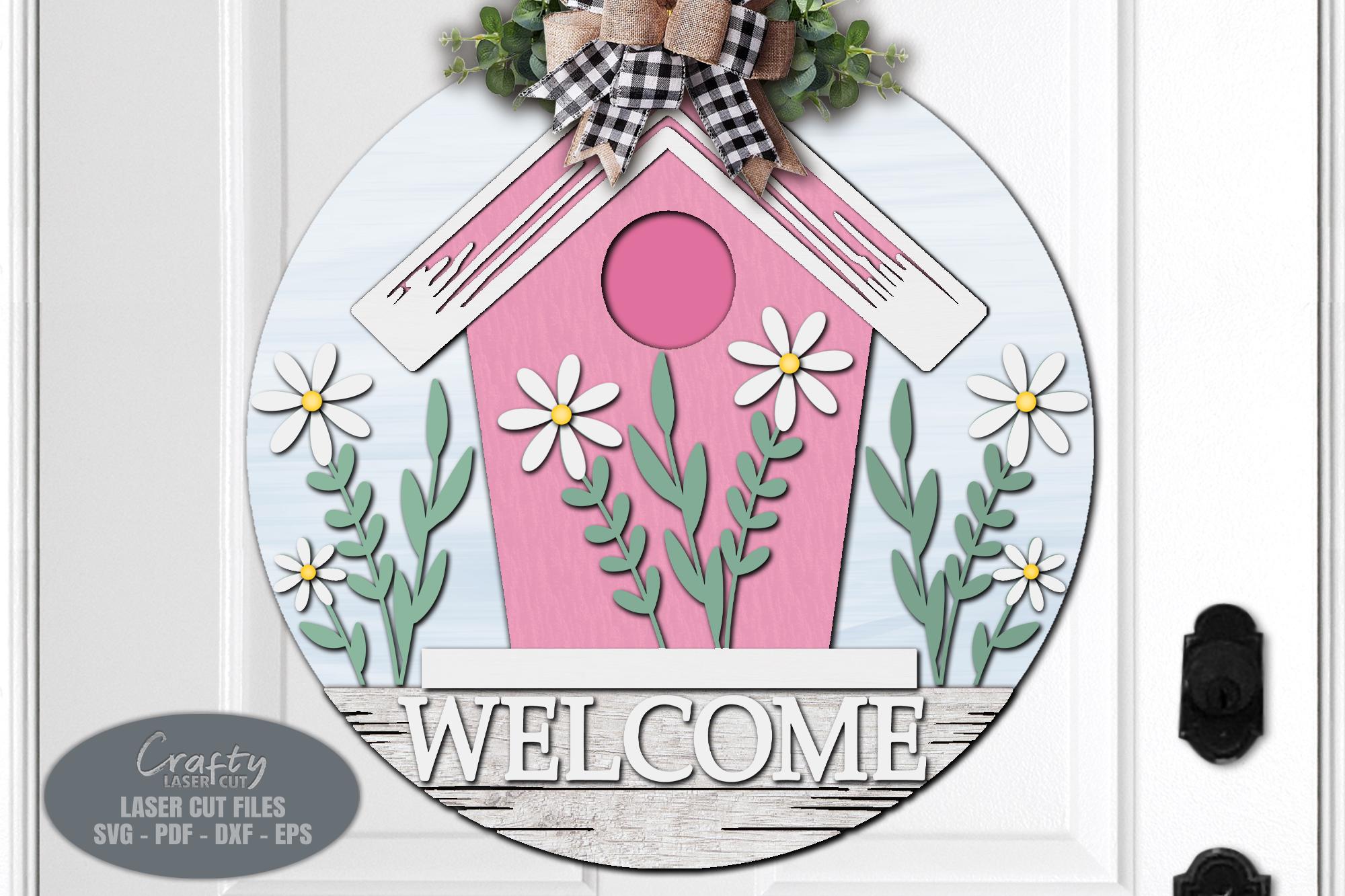 Birdhouse Welcome Sign SVG Laser Cut Files: Daisy Door Hanger SVG ...