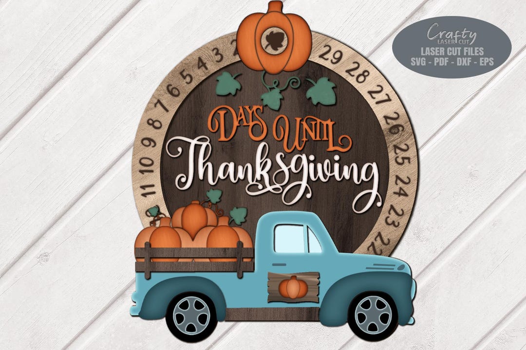 Thanksgiving Countdown Sign SVG Laser Cut Files: Pumpkin Truck Days ...