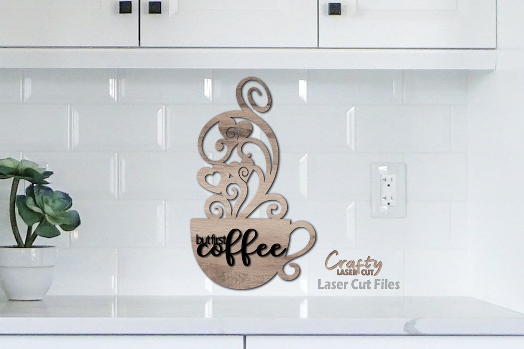 Coffee Sign SVG - Laser Cut Files - Coffee Sign SVG - Kitchen SVG - Cup ...