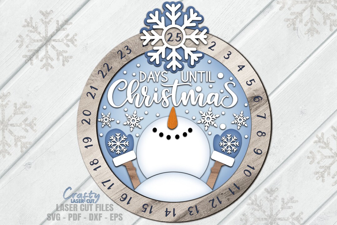 Christmas Countdown SVG - Snowman SVG Laser Cut Files - Days Until ...