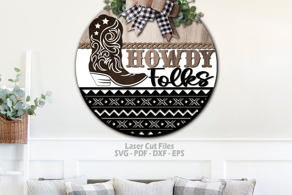 Cowboy Boot Door Hanger SVG Laser Cut Files: Howdy Folks Welcome Sign ...