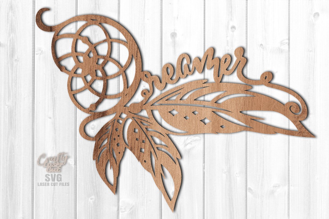 Dreamer SVG Laser Cut Files Dreamer Sign SVG Dreamcatcher SVG Dreamer ...