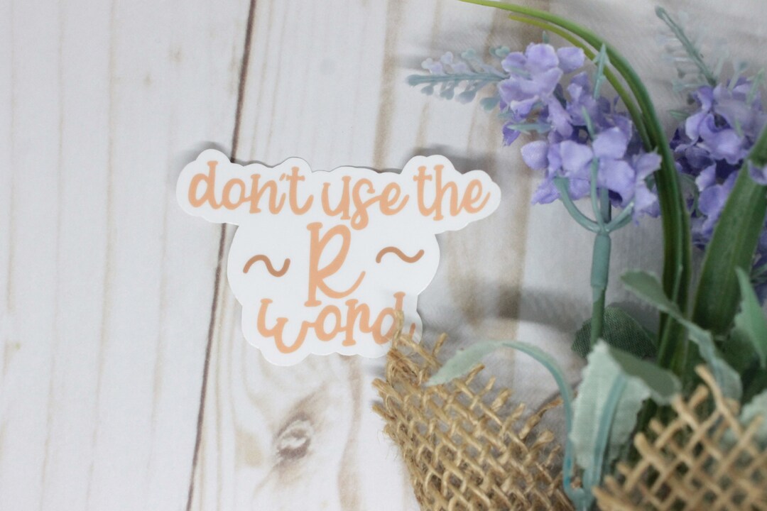 Don't Use the R Word Sticker No R Word Disability - Etsy