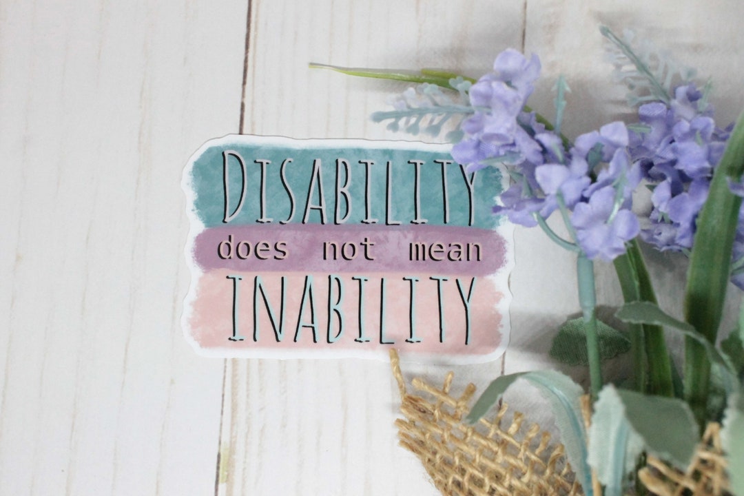Disability Does Not Mean Inability Sticker Disability - Etsy UK