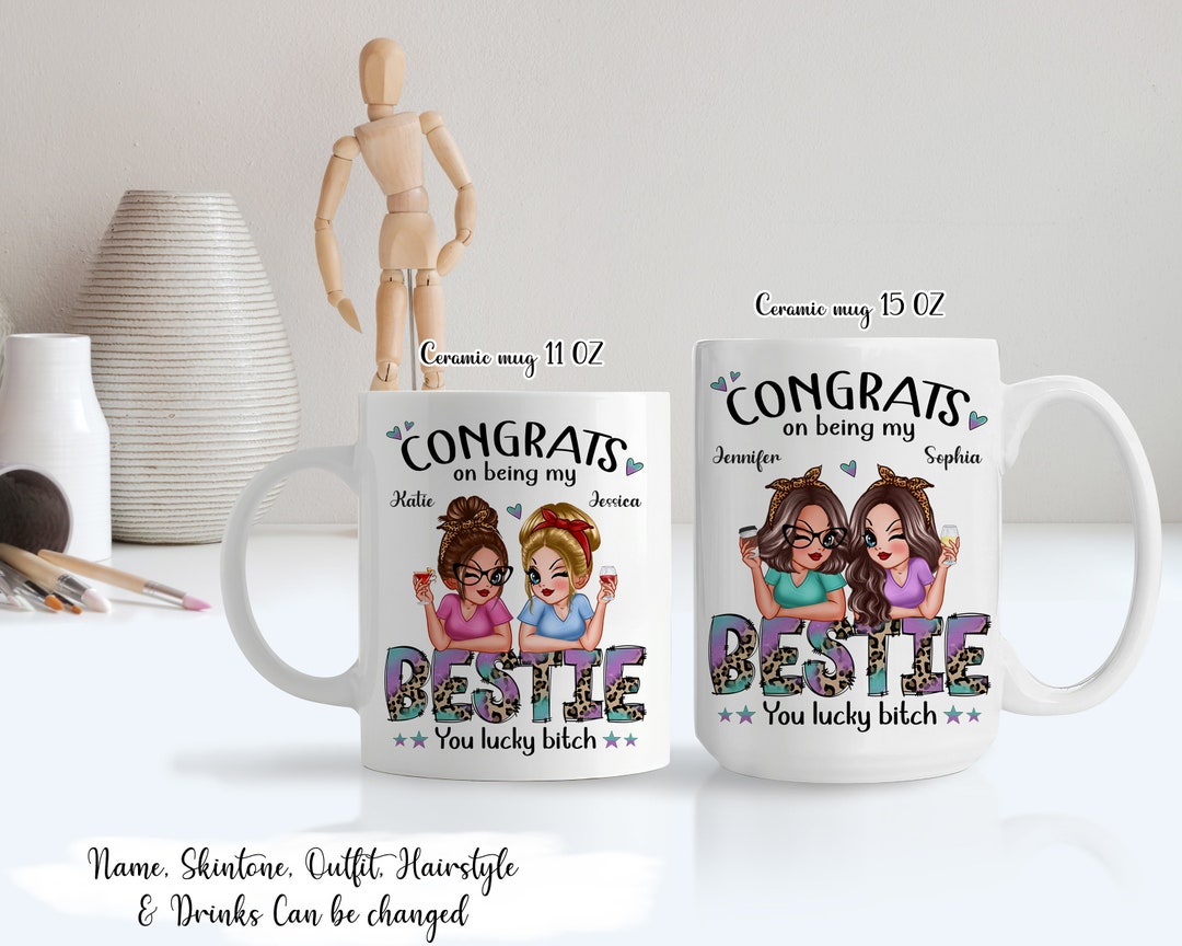 Congrats on Being My Bestie Pretty Sassy Girls Personalized Mug, Best ...