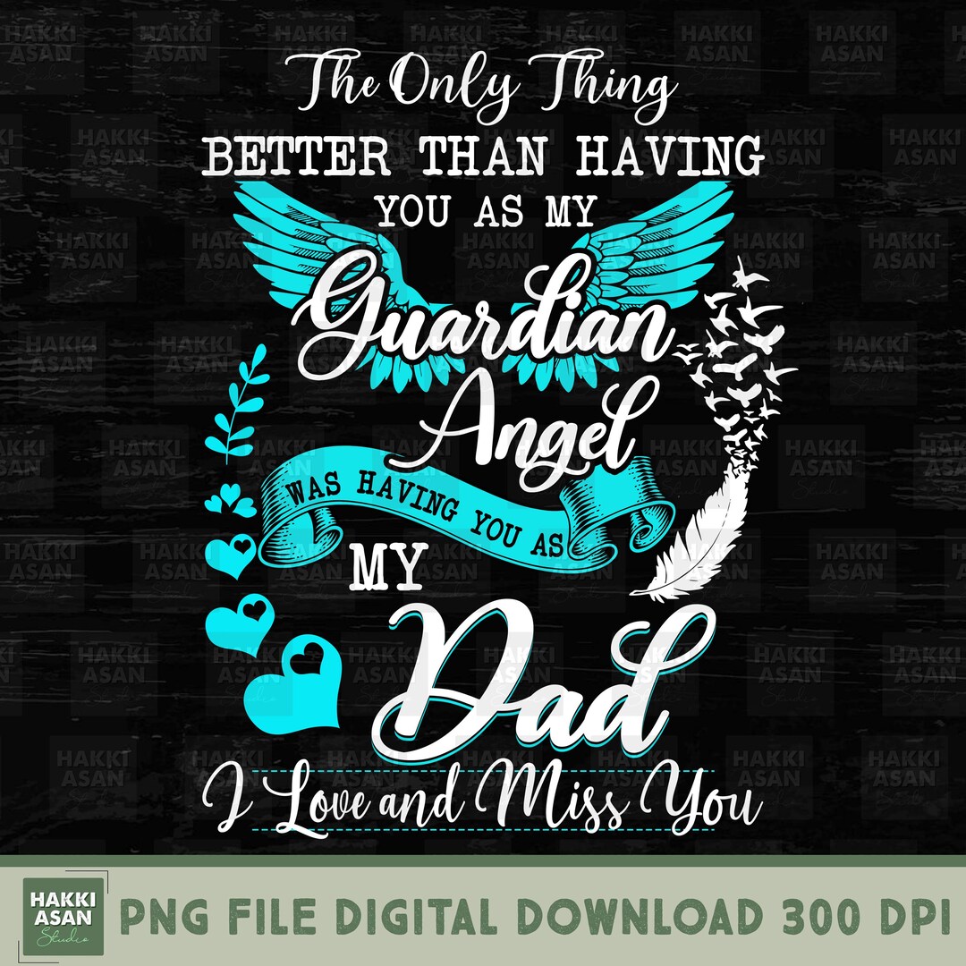 My Dad is My Guardian Angel Missing My Dad in Heaven, Dad in Heaven Png ...
