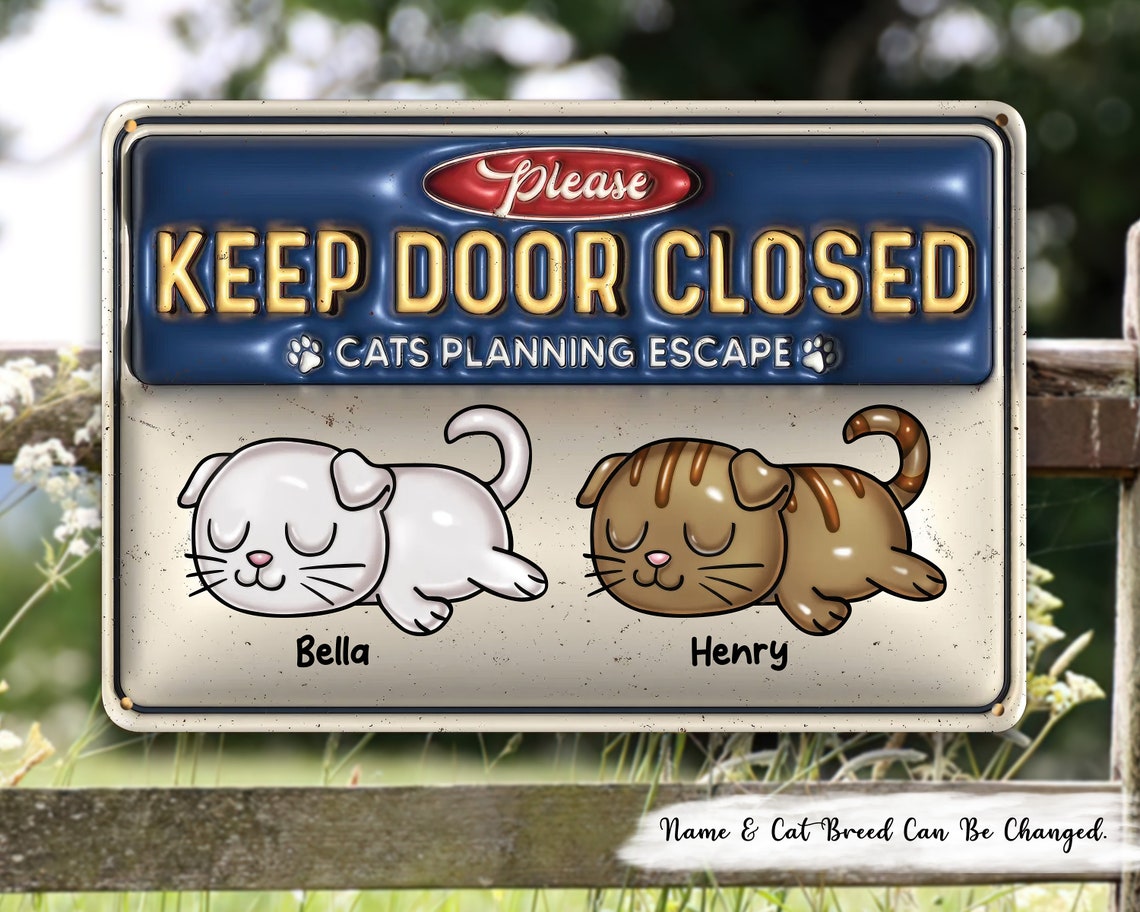 Keep Door Closed Cats Planning Escape Personalized Metal Sign, 3D ...