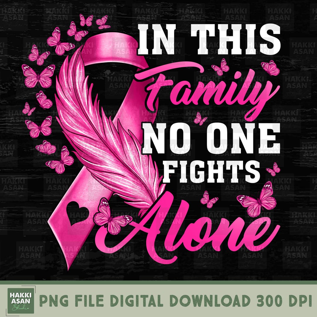 In This Family No One Fight Alone Breast Cancer Awareness Png, in ...