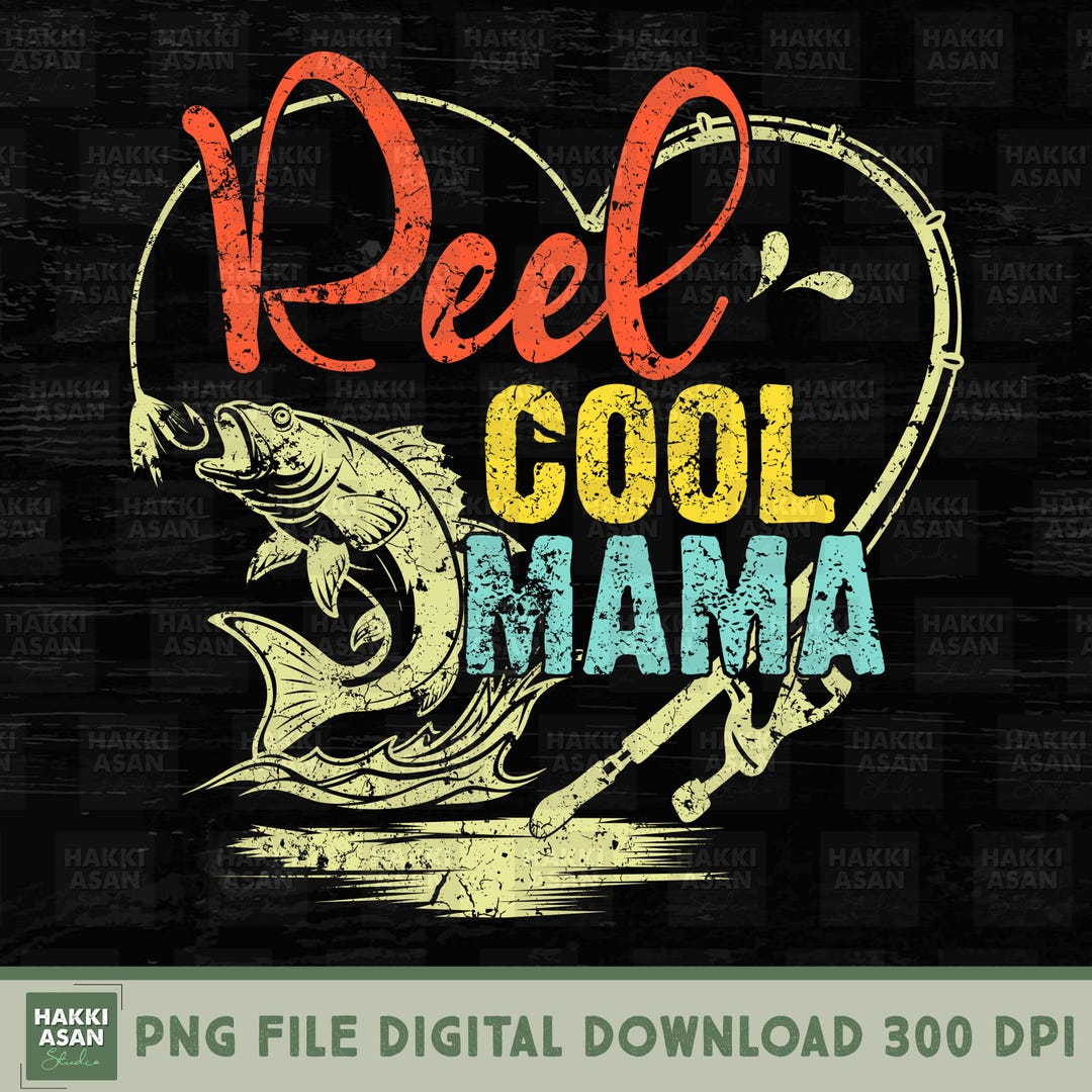 Reel Cool Mama Fishing Mothers Day PNG, Fishing PNG, Sublimation File ...
