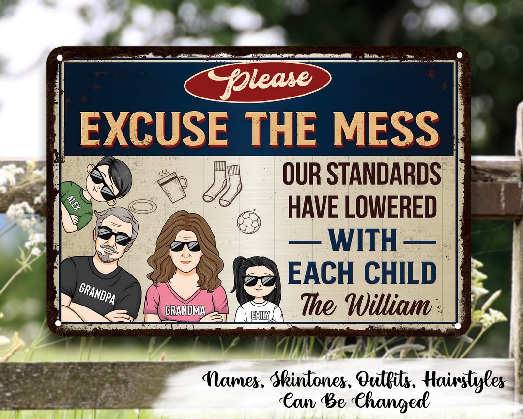 Excuse the Mess - Family Personalized Custom Home Decor Metal Sign ...