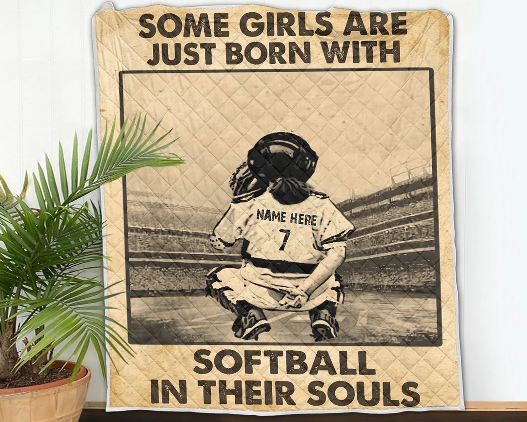 Softball Personalized Some Girls Are Just Born With Softball Quilt ...