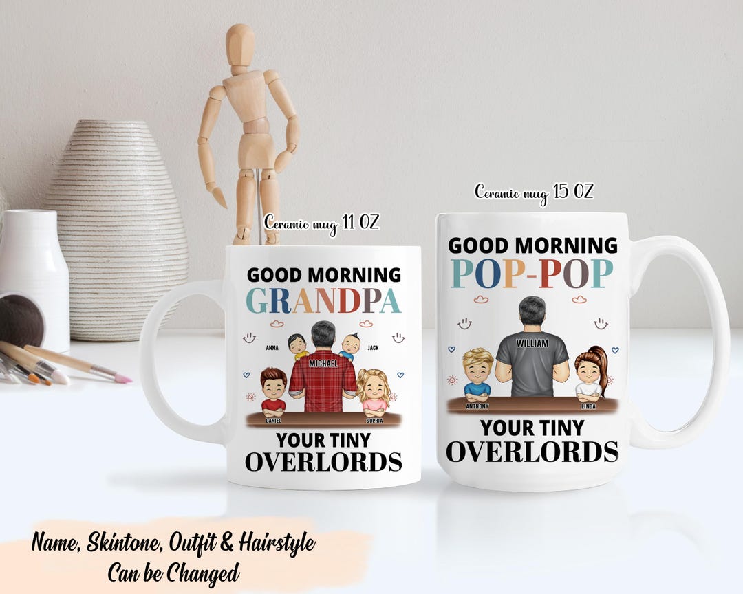 Good Morning Grandpa Papa Your Tiny Overlord - Personalized Mug, Funny ...