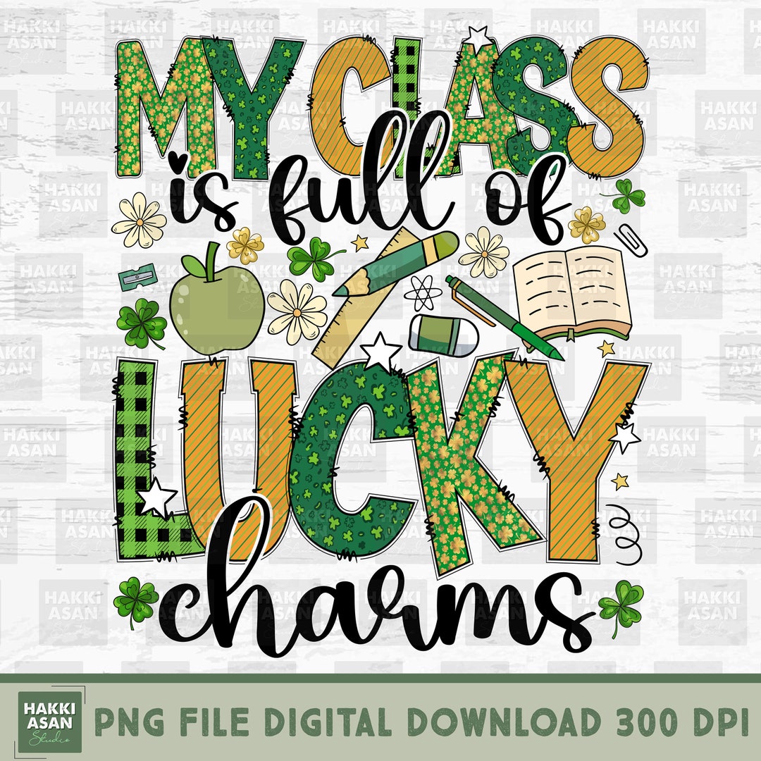 My Class is Full of Lucky Charms Png, Teacher St. Patrick's Day Png ...