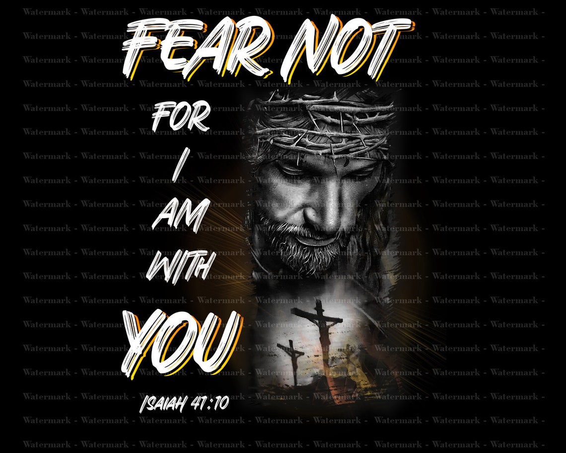 Fear Not for I Am With You Png God Png God Christian - Etsy