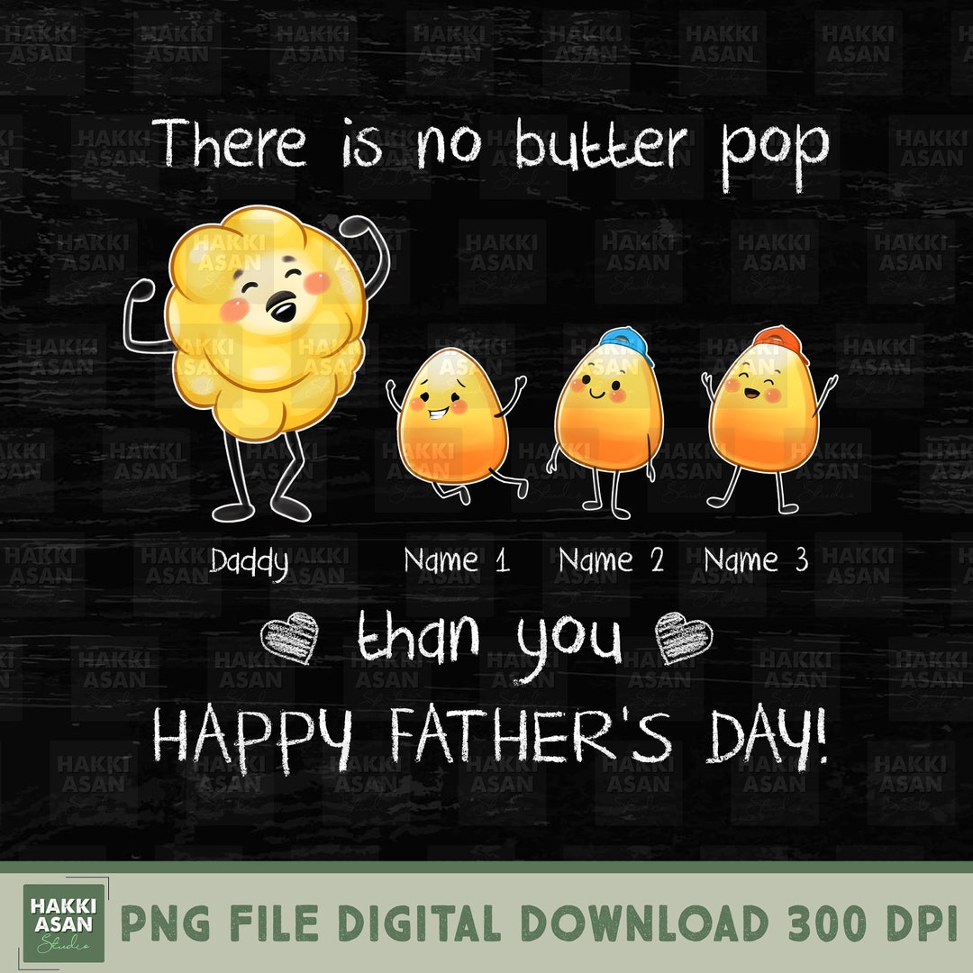 There is No Butter Pop Dad Grandpa Than You Personalized Pop PNG Father ...