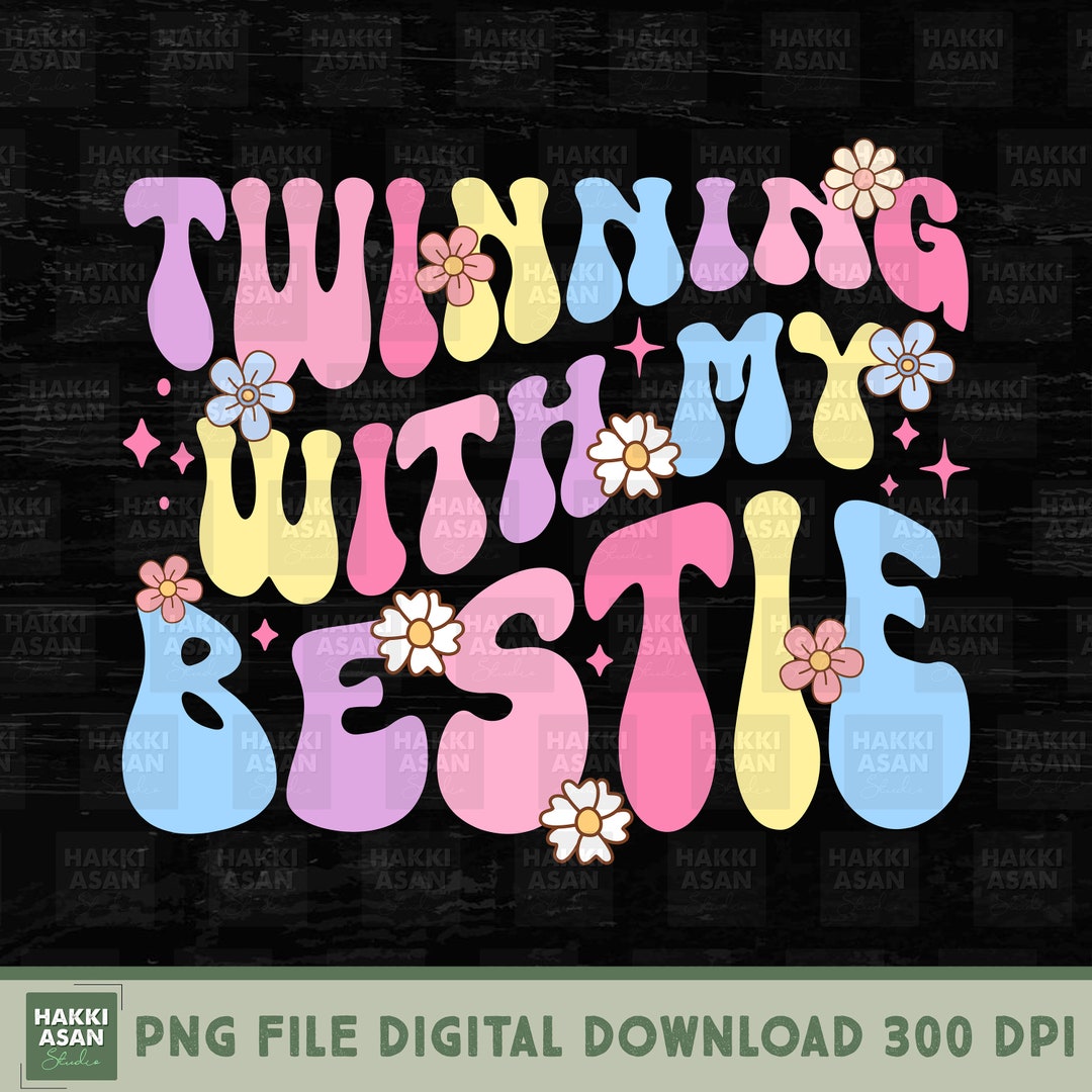 Friends Twinning With My Bestie Spirit Week Girls PNG, Funny Twin ...