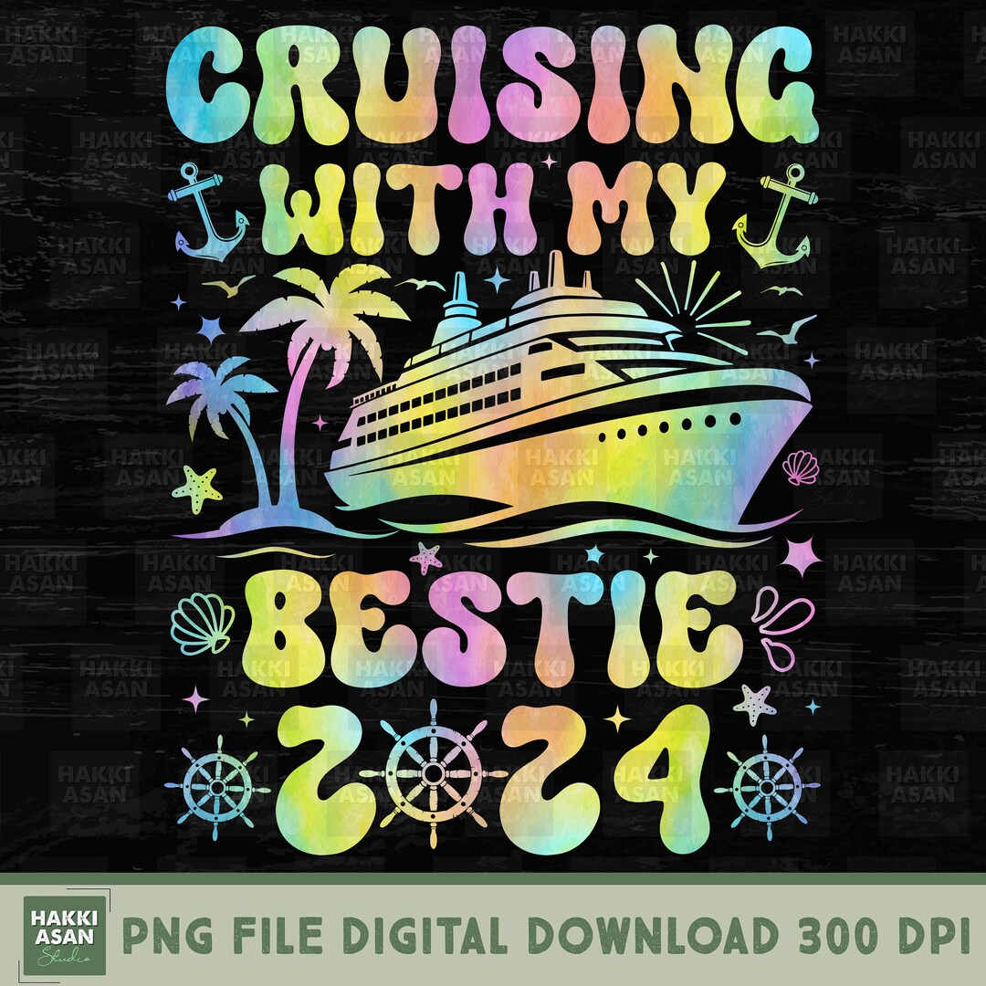Cruising With My Bestie 2024 Cruise Trip Matching Friends PNG, Fun ...