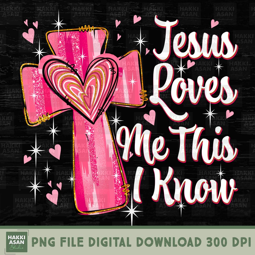 Jesus Loves Me This I Know God Religious Christian Valentine, Christian ...