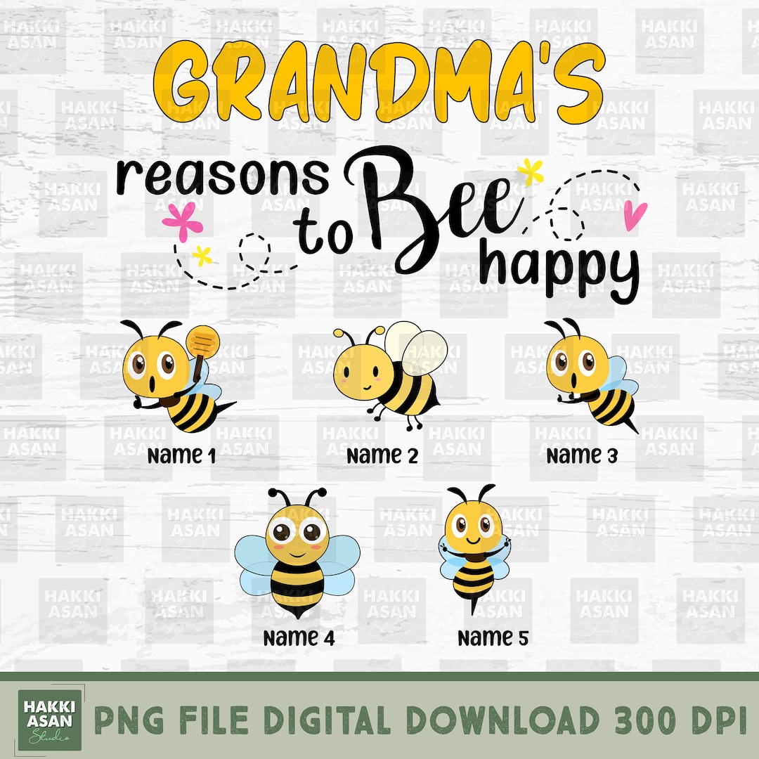 Personalized Grandma Bee Png, Grandma's Reasons to Bee Happy, Cute ...