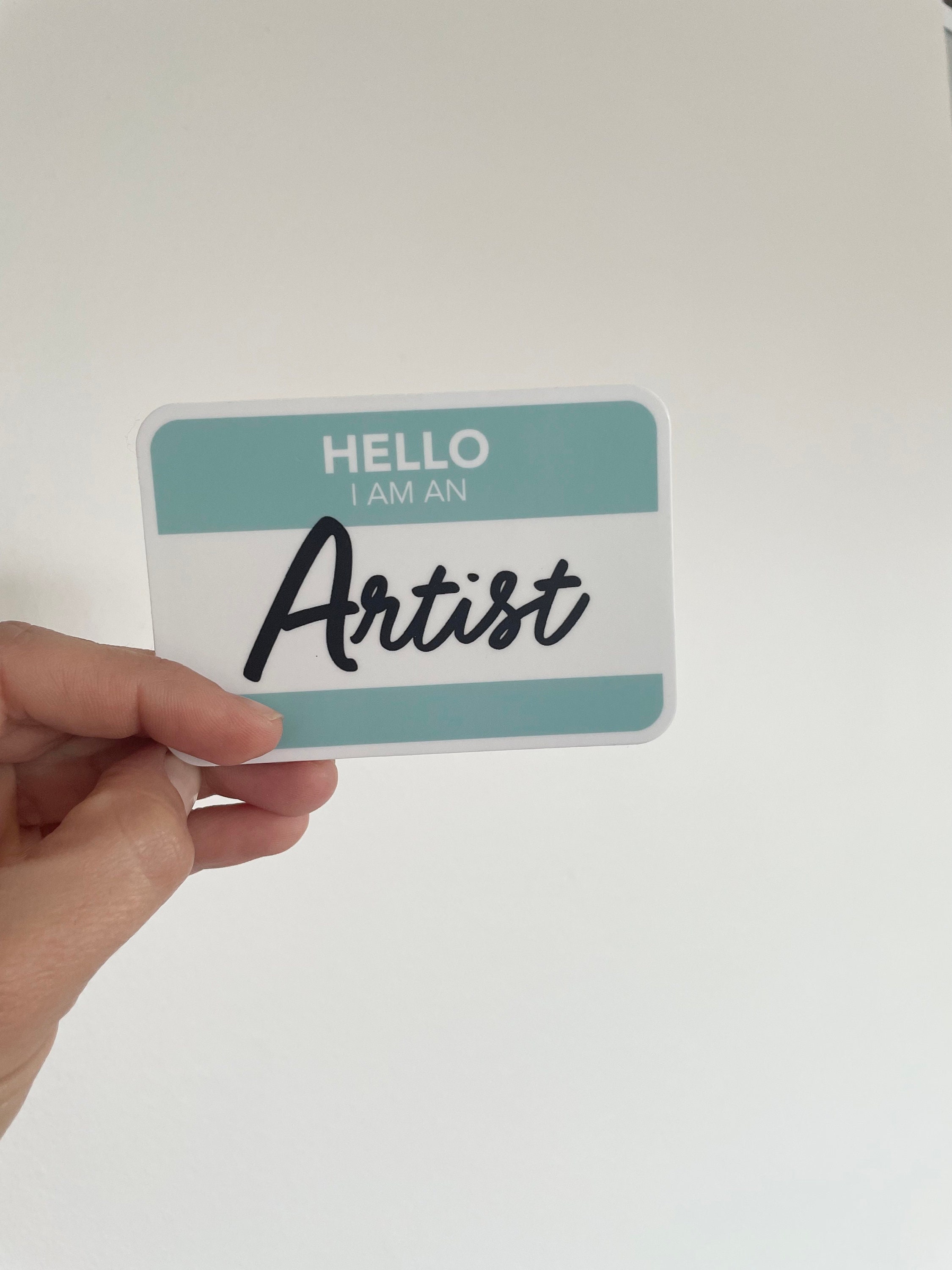 Hello I Am an Artist Sticker, Vinyl Sticker, Weather Resistant ...