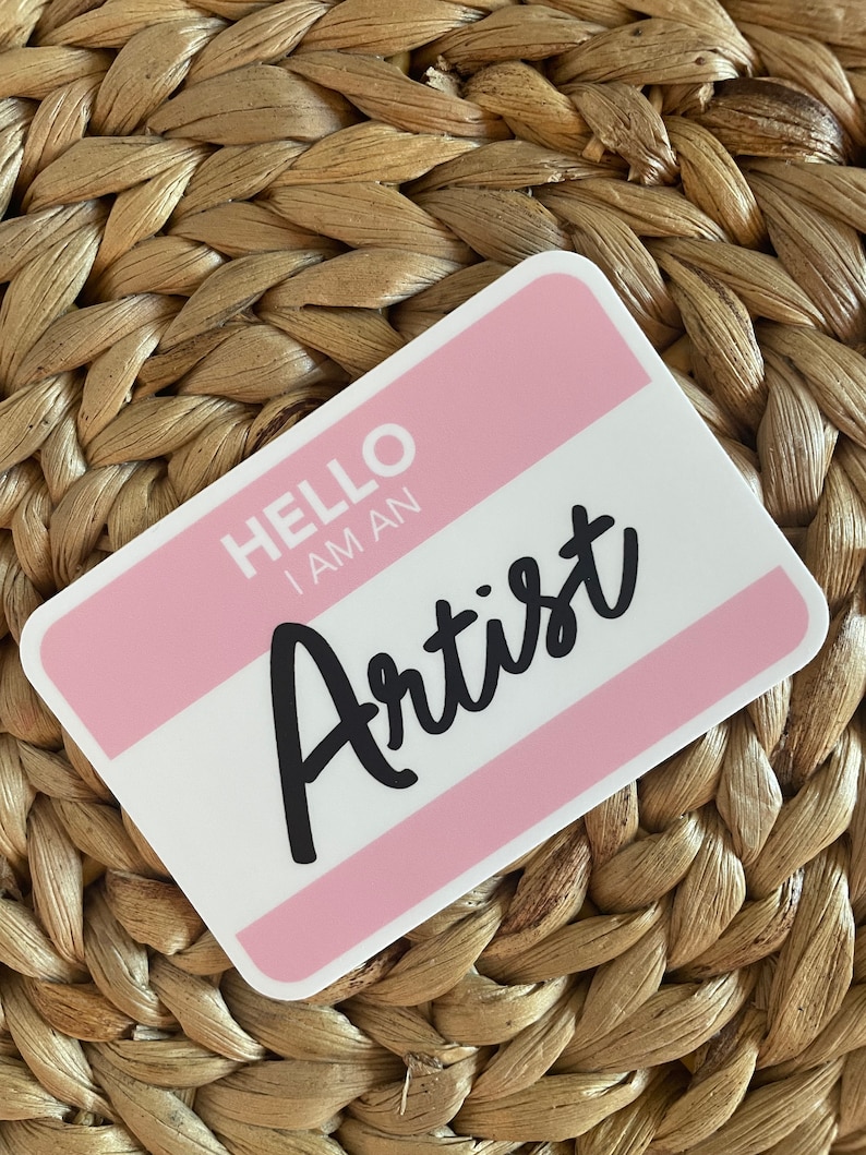 Hello I Am an Artist Sticker, Vinyl Sticker, Weather Resistant ...