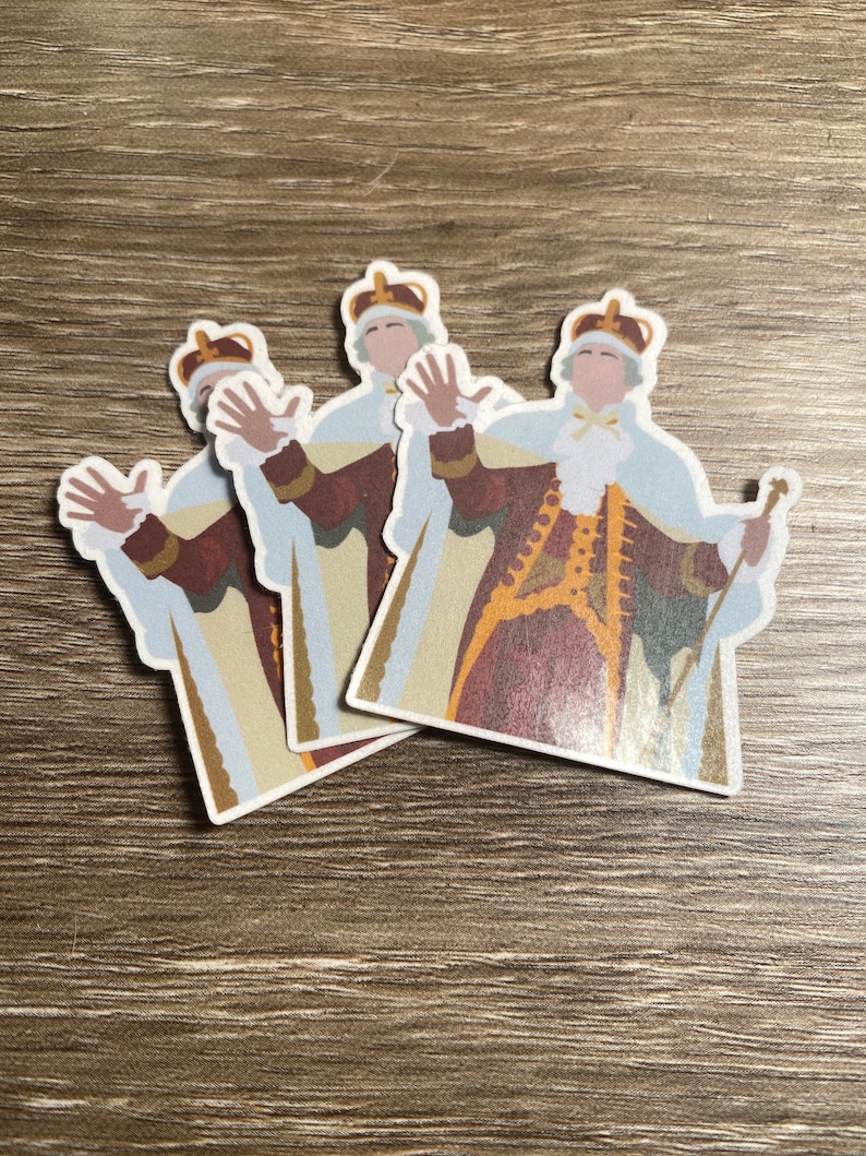 King George Sticker / Hamilton Sticker / Broadway Sticker / - Etsy